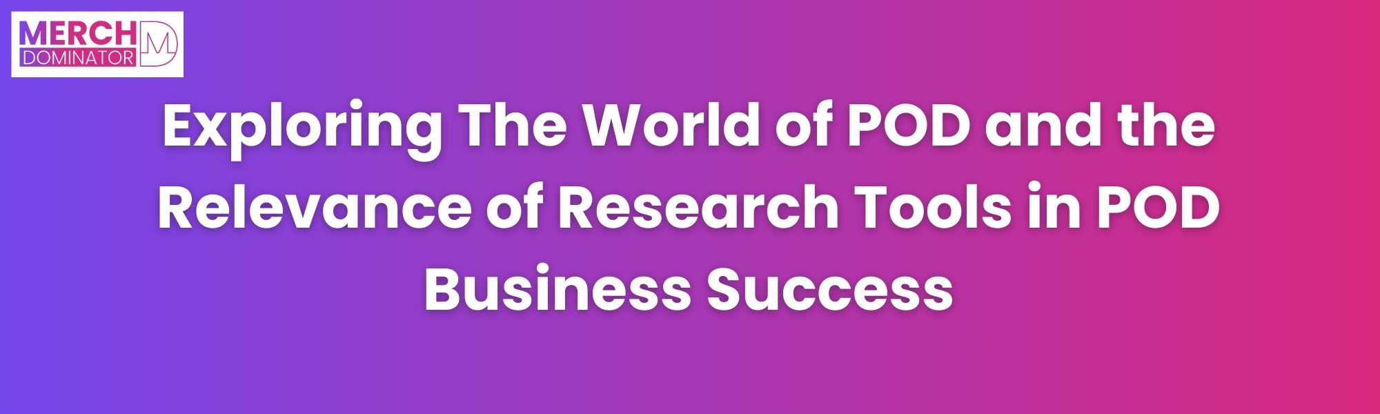 Exploring The World of POD and the Relevance of Research Tools in POD ...
